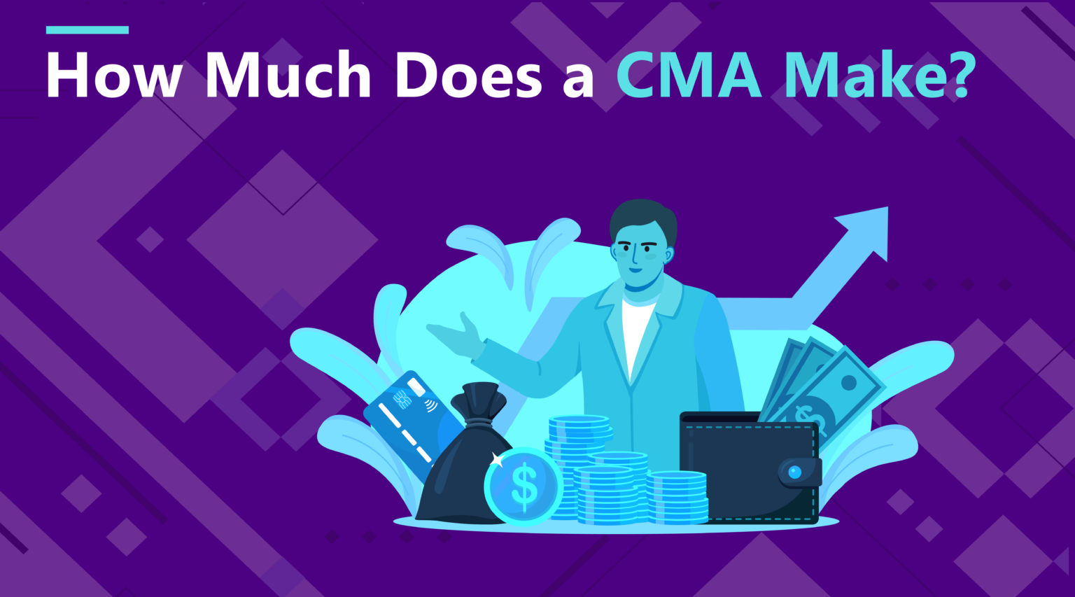 How Much Does a CMA Make? CMA Salaries Breakdown