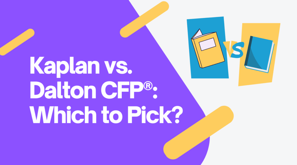 Kaplan vs. Dalton CFP®: Pick the Right Prep Course For You