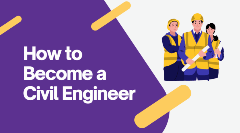 How to Become a Civil Engineer: Your Career Roadmap
