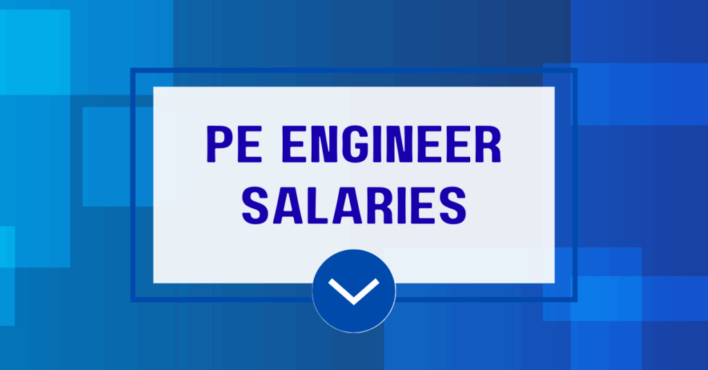 PE Engineer Salaries: Earning Potential Explained