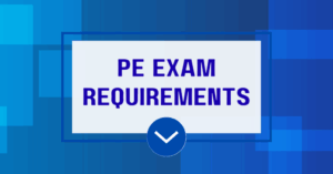 PE Exam Requirements: Become a Professional Engineer